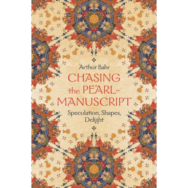 Chasing the Pearl-Manuscript by Arthur Bahr - Boston Athenaeum